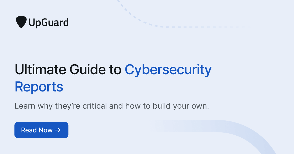 Ultimate Guide to Cybersecurity Reports in 2025 | UpGuard